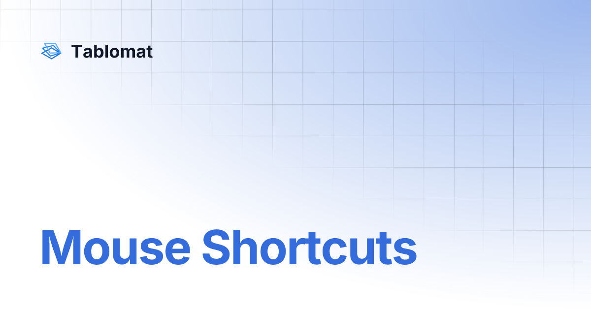 Mouse Shortcuts | Tablomat